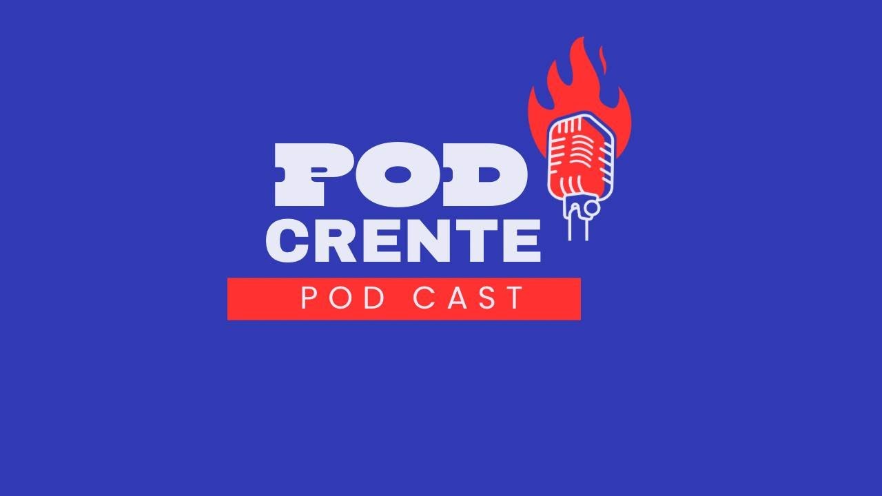 POD CAST: POD CRENTE - YouTube