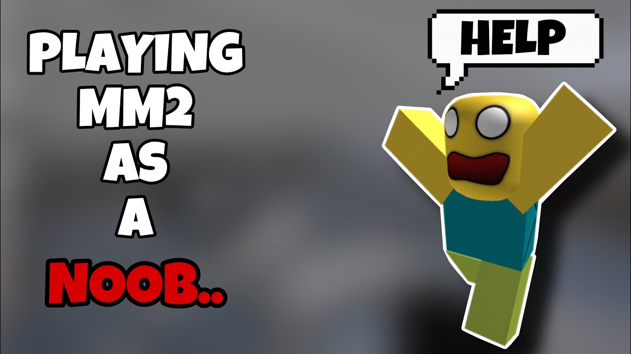 I Played MM2 as a NOOB.. - YouTube