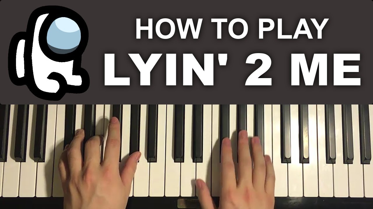 Among Us Song - Lyin' 2 Me - CG5 (Piano Tutorial Lesson) - YouTube