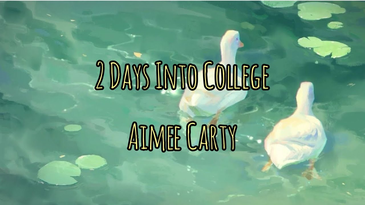 Aimee Carty - 2 days into college [Sub Español/Lyrics] - YouTube