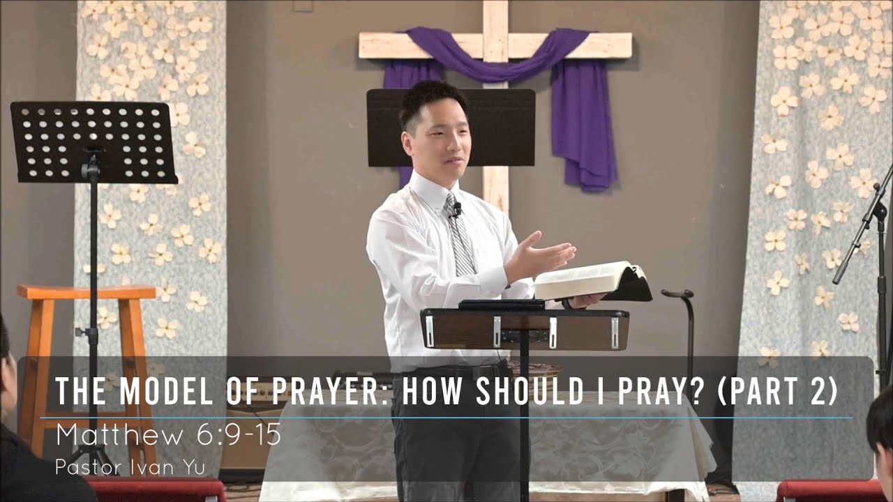2024-05-05 - The Model of Prayer: How Should I Pray? (Part 2) - YouTube