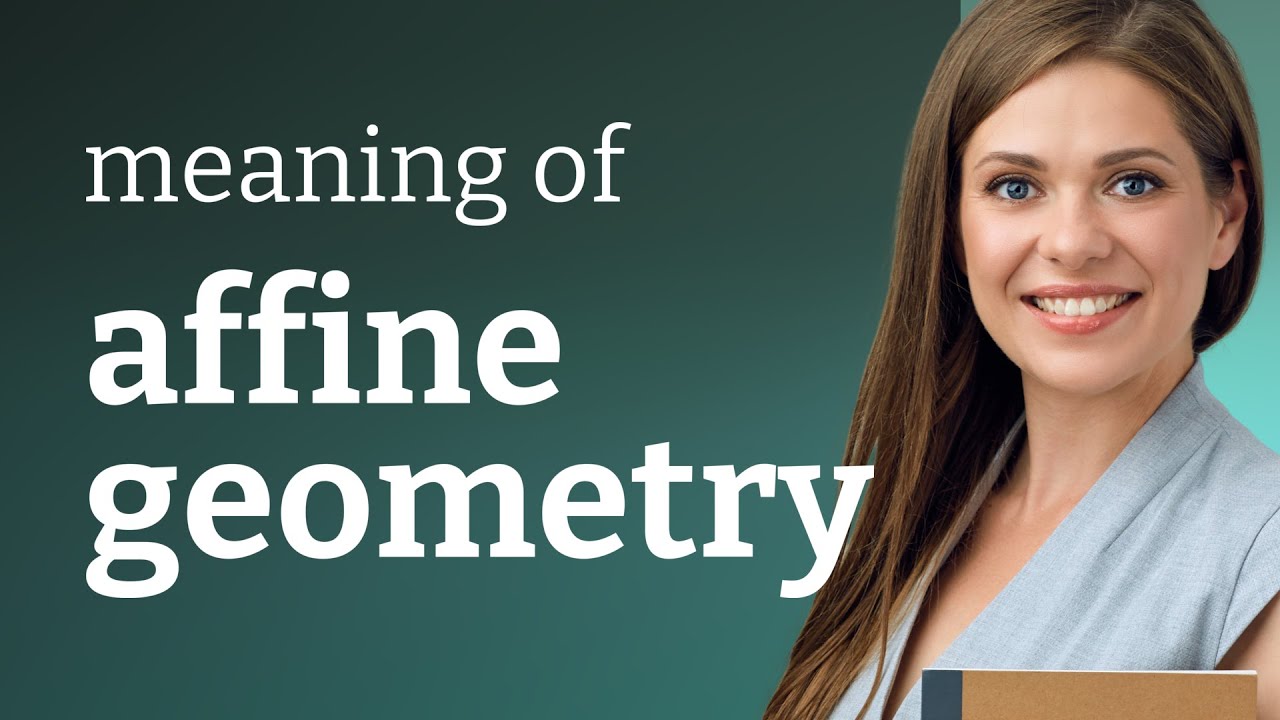 Affine geometry — what is AFFINE GEOMETRY definition - YouTube