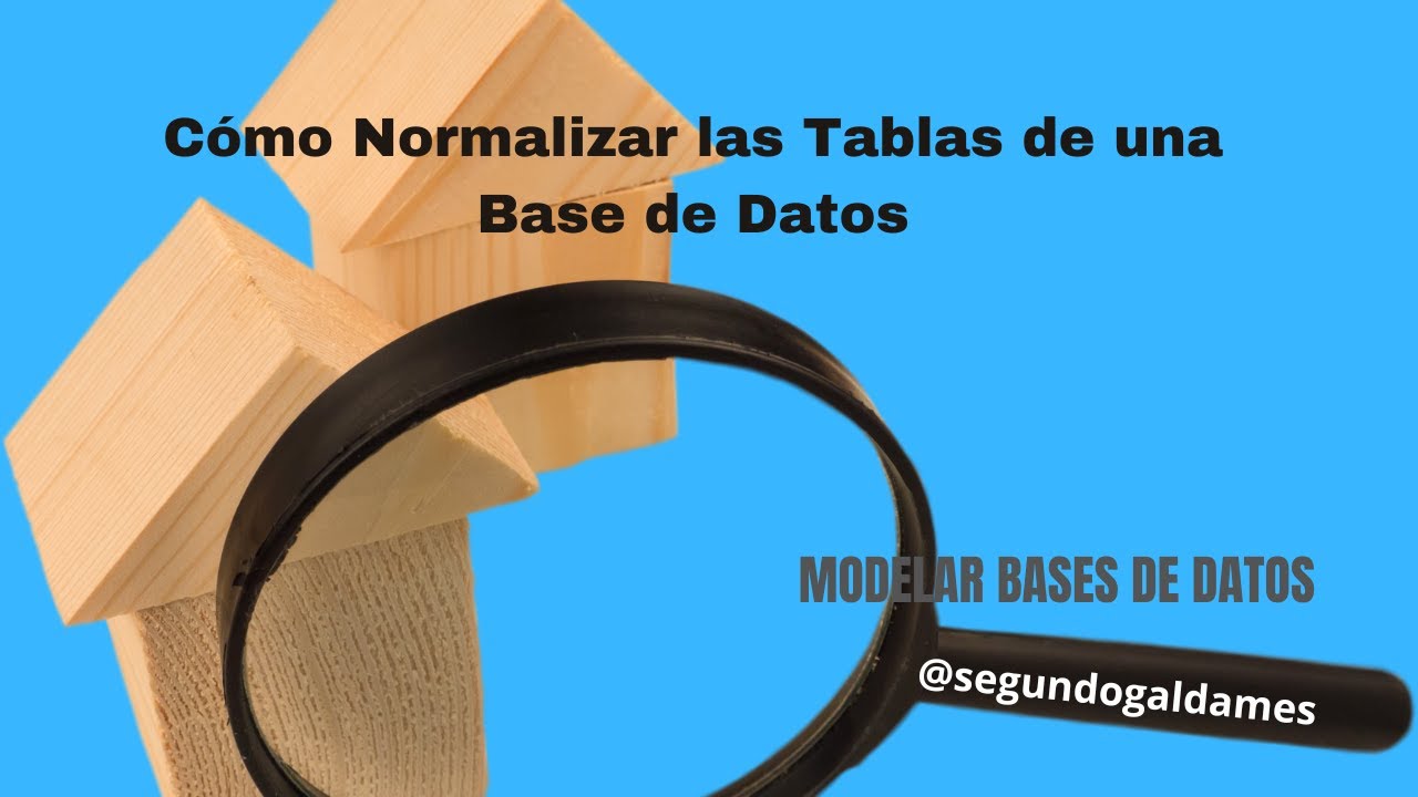 #13 Cómo NORMALIZAR TABLAS de Una Base de Datos? - YouTube