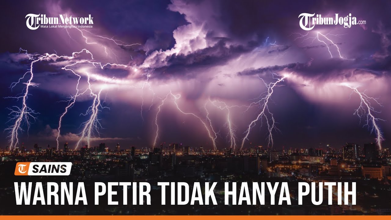 WARNA PETIR TIDAK HANYA PUTIH, Ini Penjelasannya - YouTube