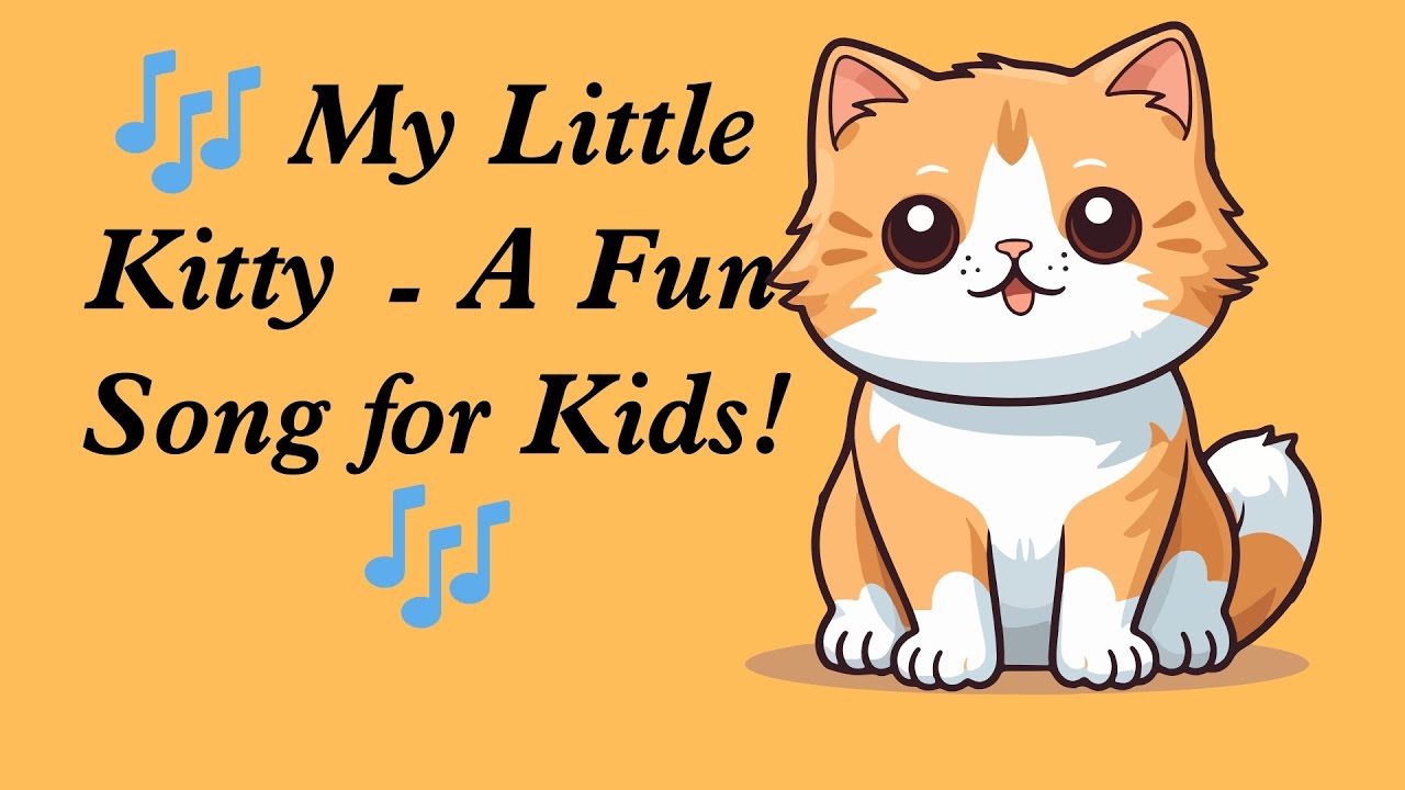 🎶 My Little Kitty - A Fun Song for Kids! 🎶 - YouTube