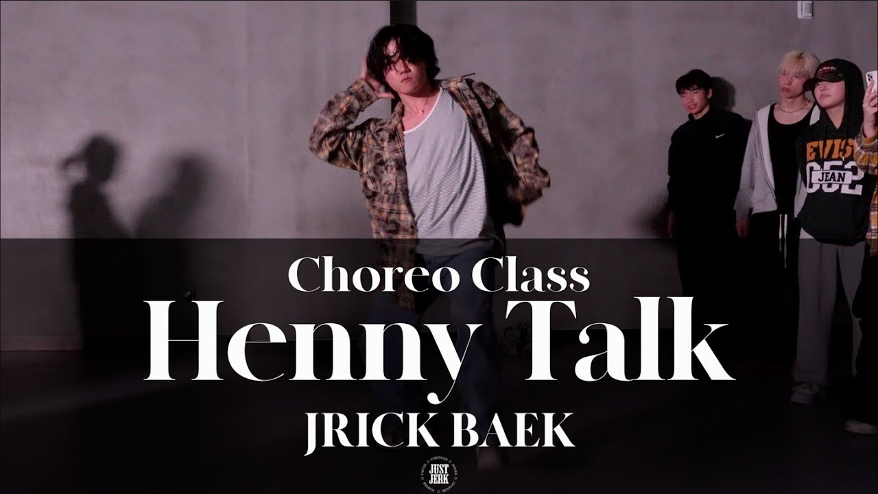 JRICK BAEK CHOREO CLASS | Mellissa - Henny Talk | @justjerkacademy ewha ...