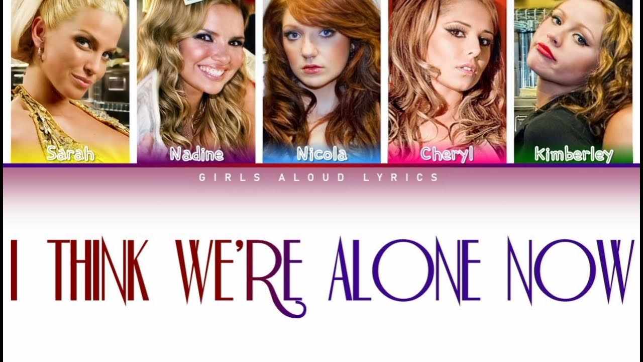 Girls Aloud I Think Were Alone Now Color Coded Lyrics Youtube