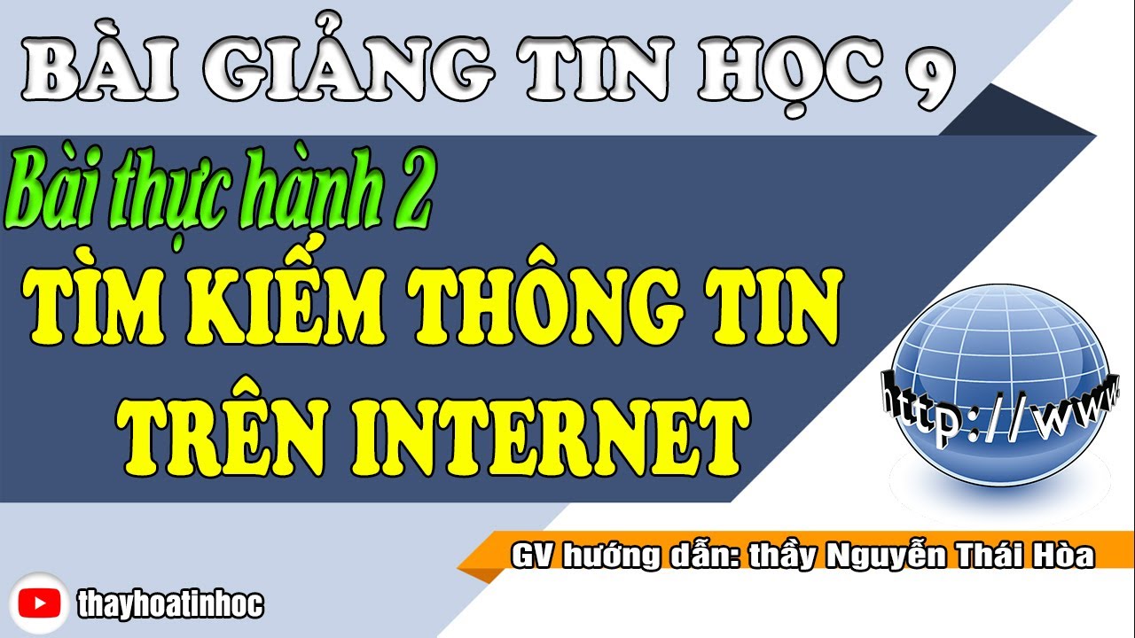 [TIN HỌC 9] Bài thực hành 2 - Tìm kiếm thông tin trên Internet - YouTube