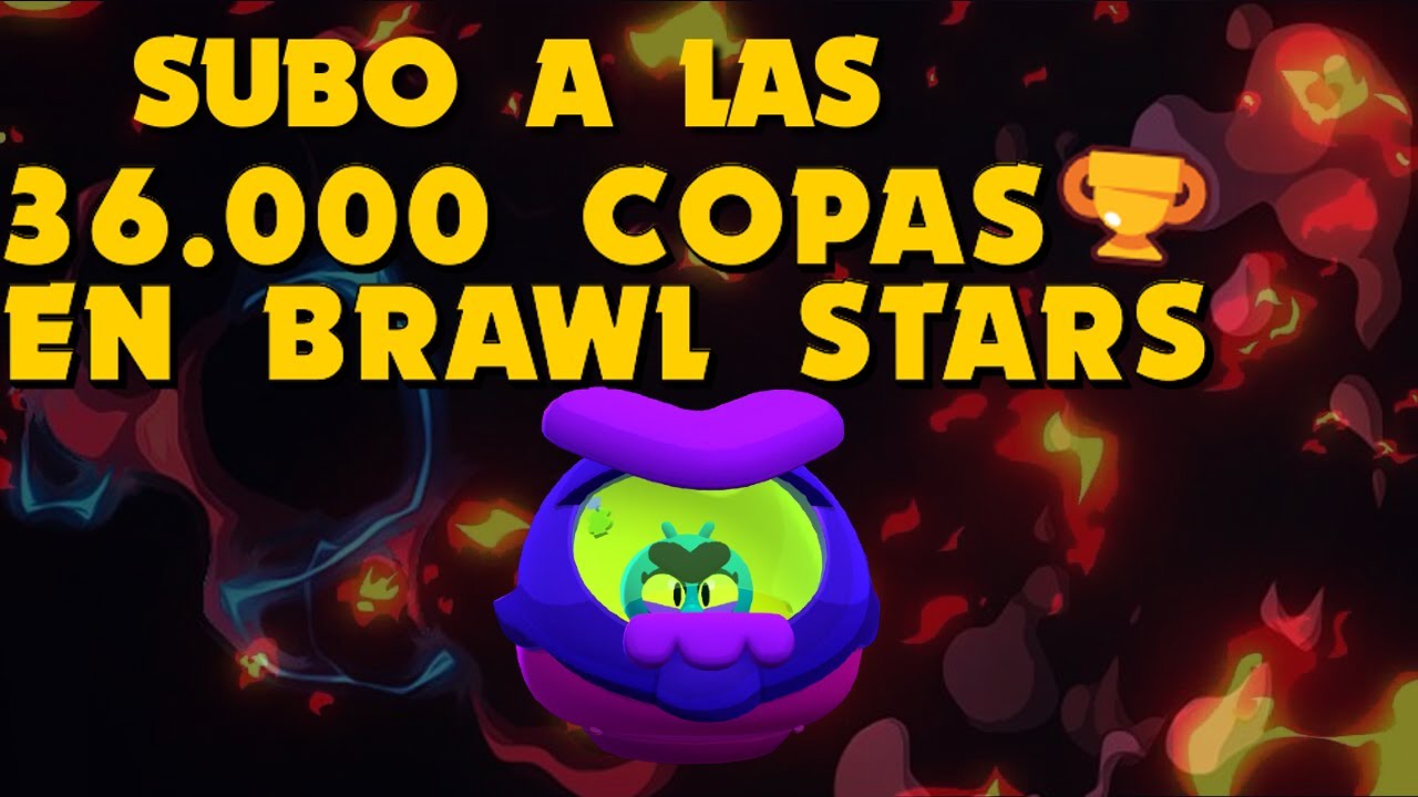 SUBO a las 36 000 COPAS con EVE en BRAWL STARS! - YouTube