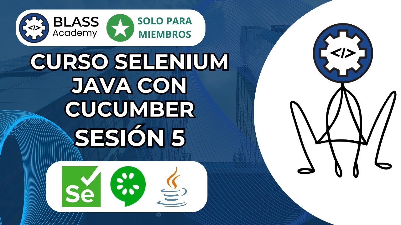 Curso de Selenium Java con Cucumber (Sesión 5 - Solo para Miembros ...