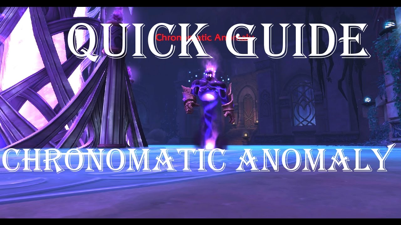 Legion-Nighthold QUICKguide! Chronomatic Anomaly - YouTube