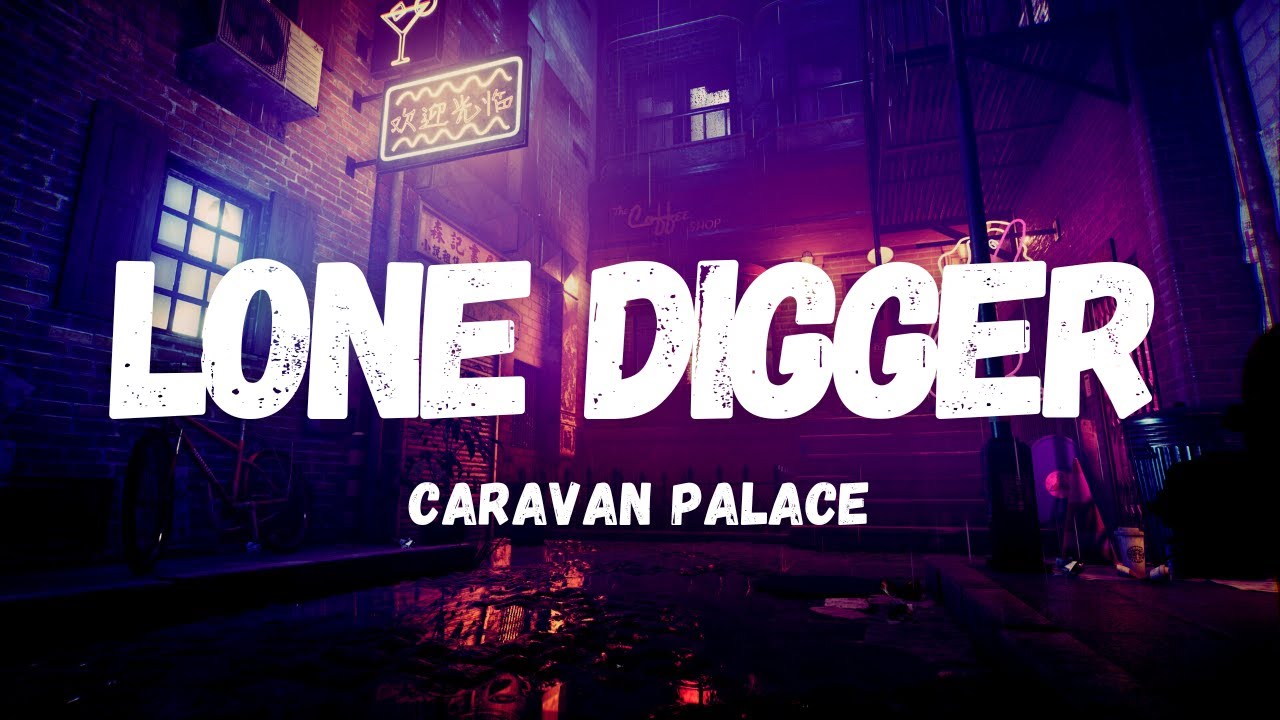 Caravan Palace - Lone Digger (Album version) (Lyrics) - YouTube