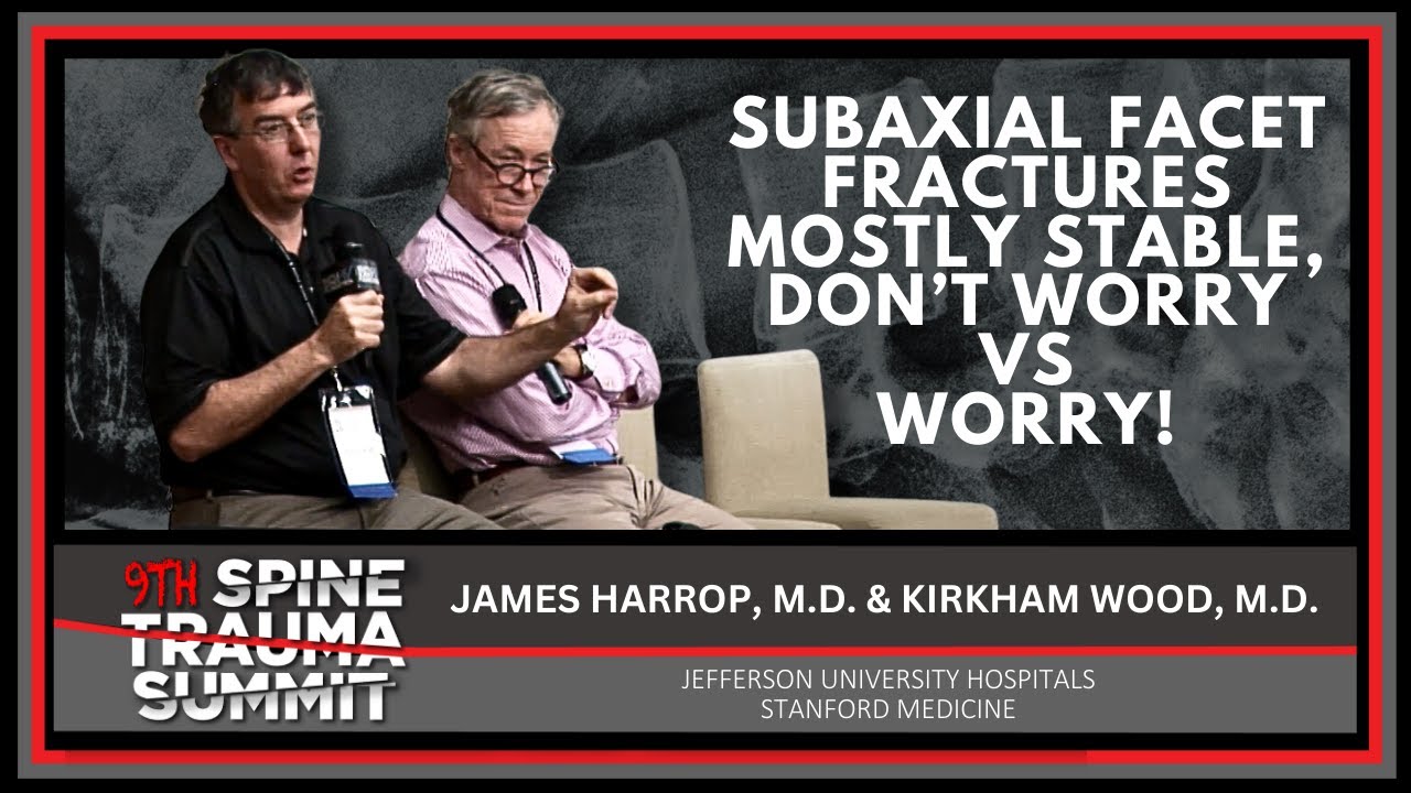 Subaxial Facet Fractures - Kirkham B. Wood, M.D. Vs James Harrop, M.D ...