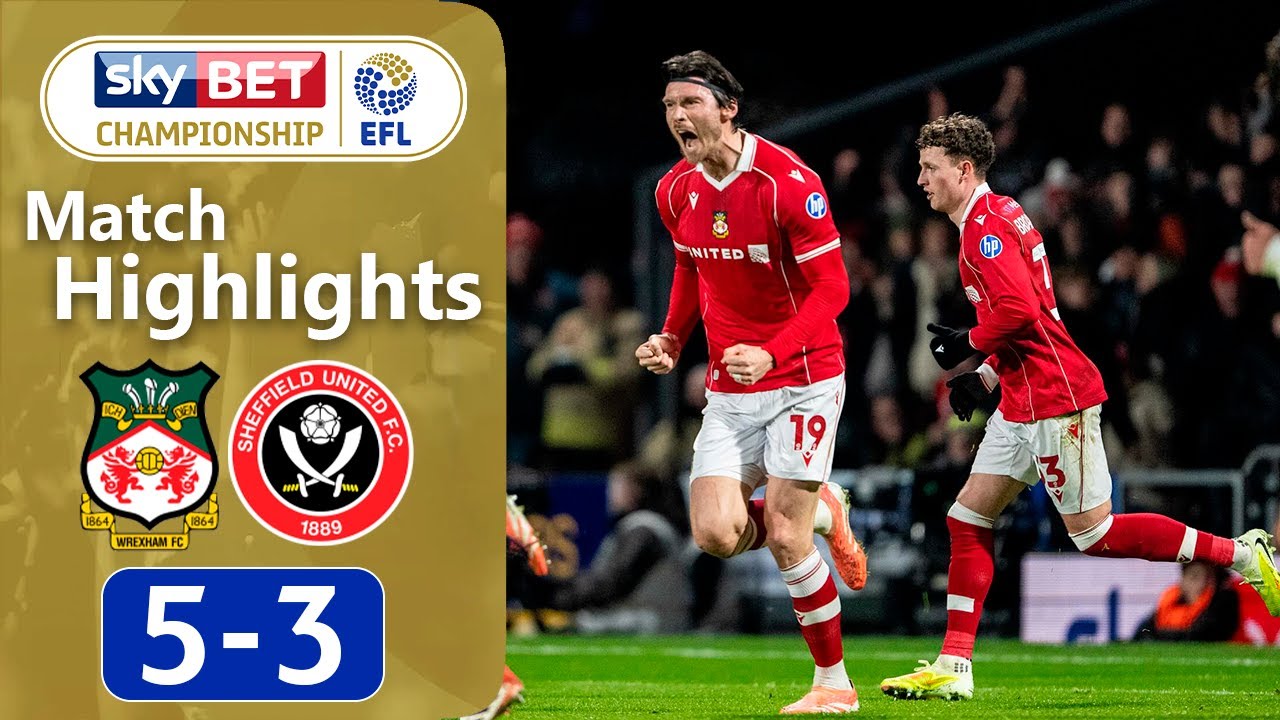 Wrexham vs Sheffield United 5-3 Highlights | EFL Championship 2025 ...