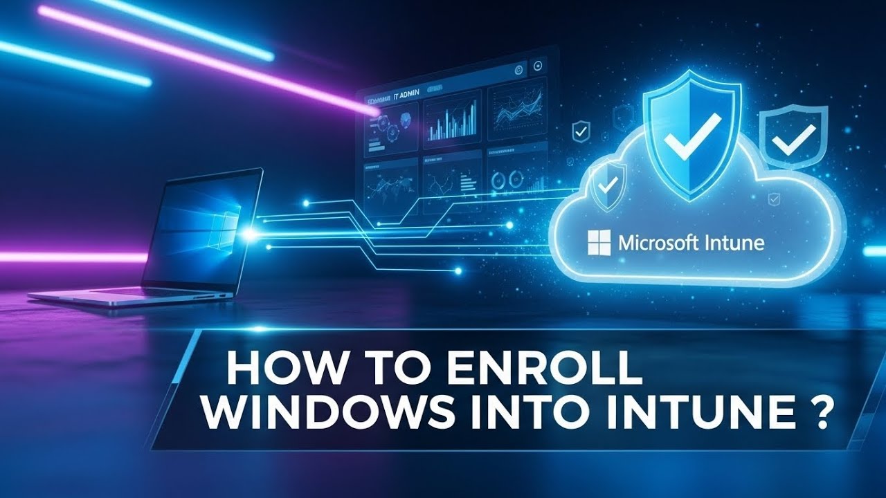 How to Enroll a Windows Device into Microsoft Intune ? | Step-by-Step ...