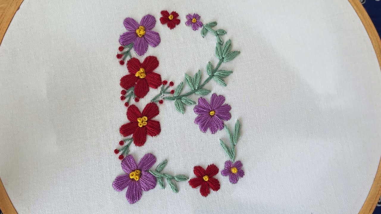 Floral hand Embroidery letter B Tutorial | How to Embroider letters ...
