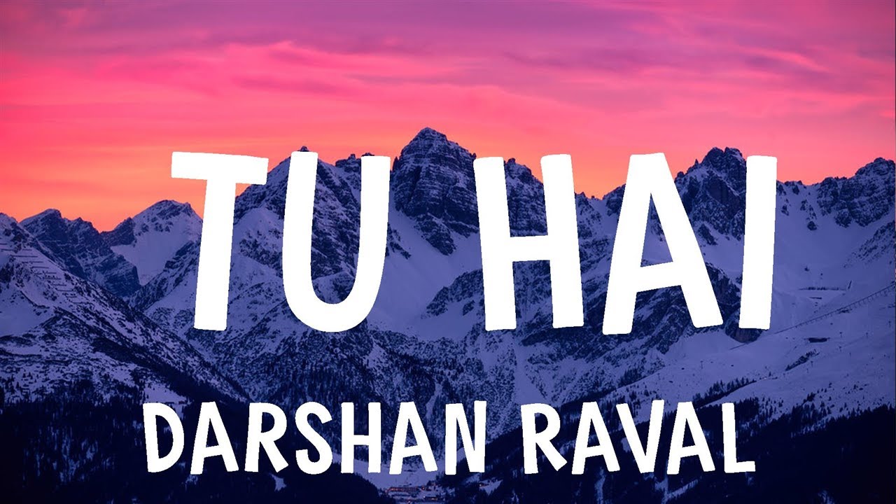 Darshan Raval - Tu Hai (Lyrics) - YouTube