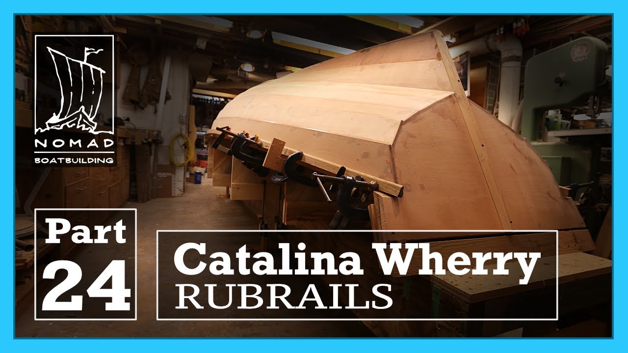 Building the Catalina Wherry - Part 24 - Rubrails - YouTube