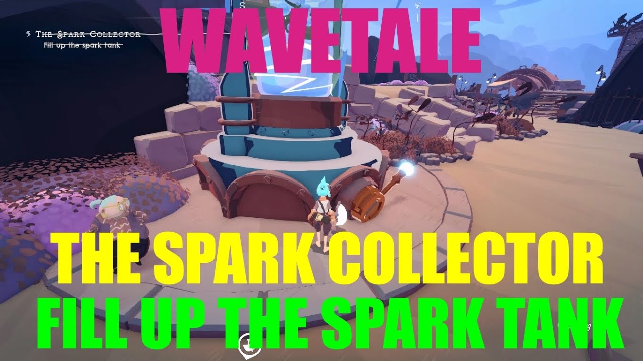 WAVETALE THE SPARK COLLECTOR FILL UP THE SPARK TANK - YouTube