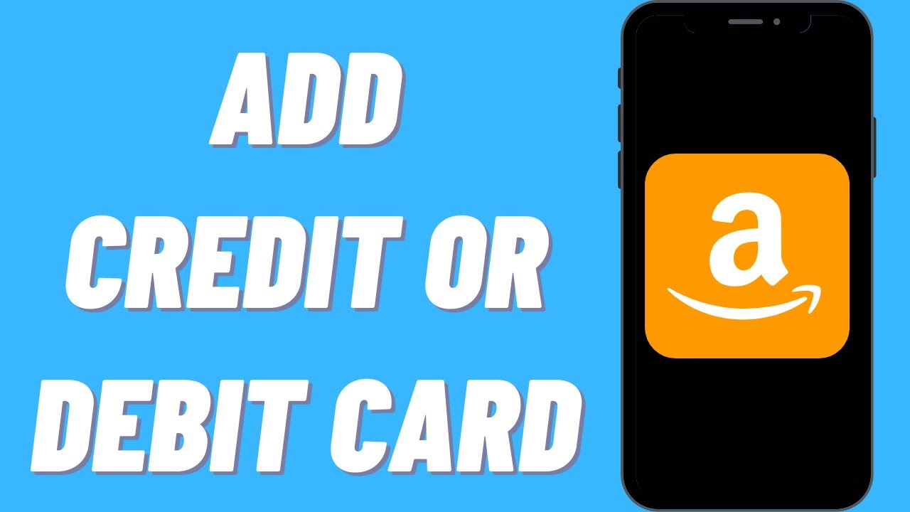 How To Add Credit Card Or Debit Card On Amazon - YouTube