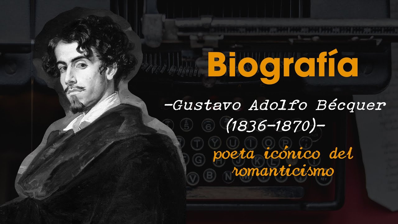 Biografía 8: Gustavo Adolfo Bécquer (1836-1870), poeta icónico del ...