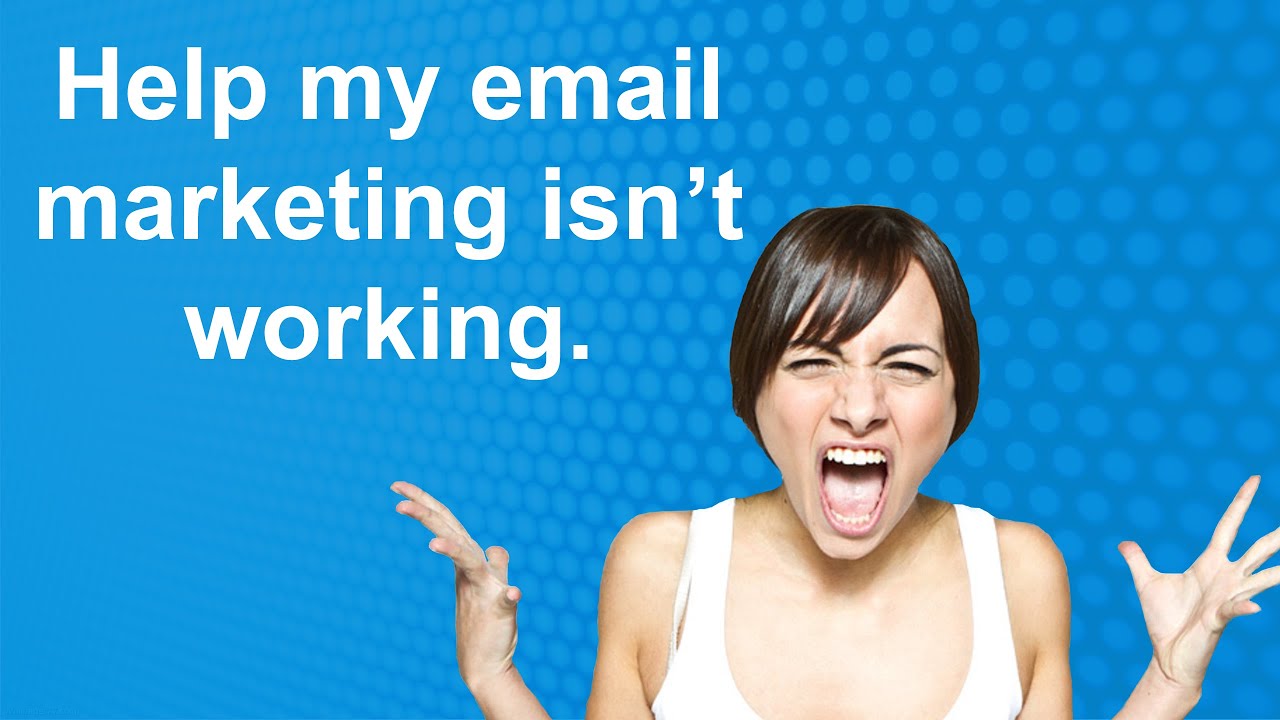 Help My Email Marketing Is Not Working Quick Fix YouTube help-my-email-marketing-is-not-working-quick-fix-youtube