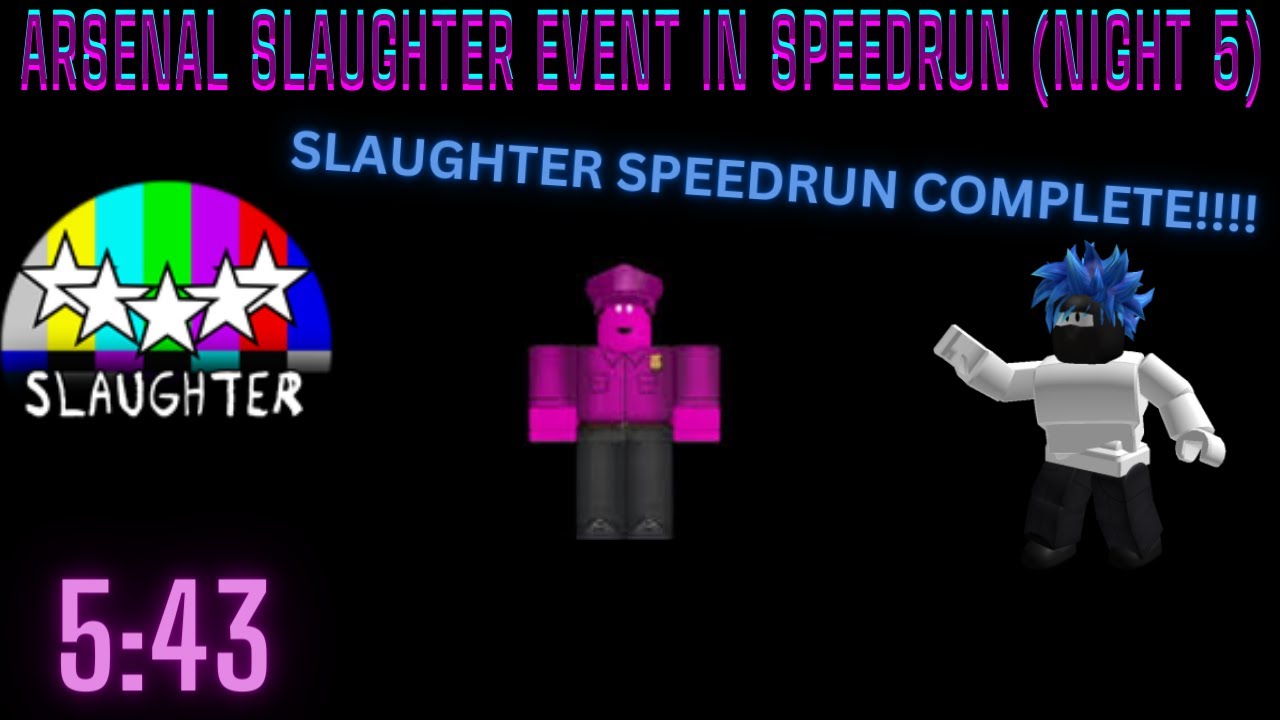 Arsenal Slaughter Event Speedrun Completed at 5:43 (Night 5) - YouTube
