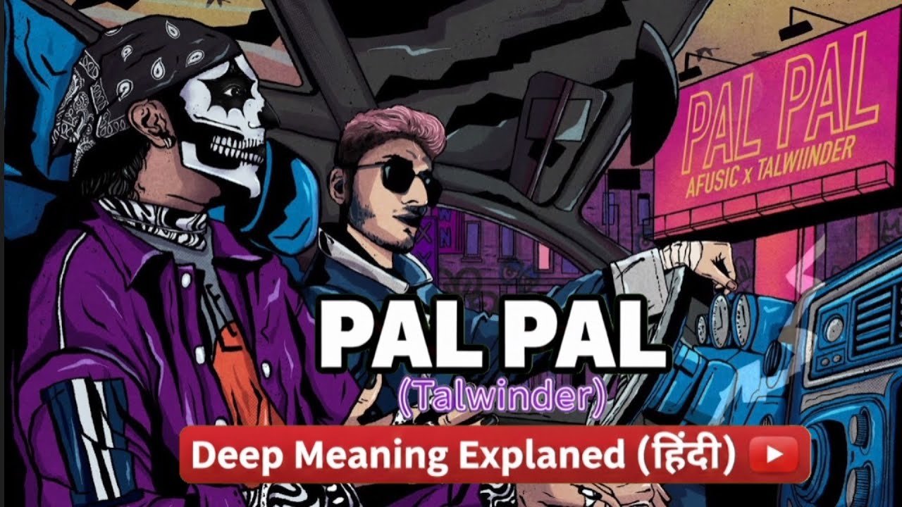 "PAL PAL" (Meaning In Hindi) | TALWINDER | NEW SONG |AFUSIC| Word To ...
