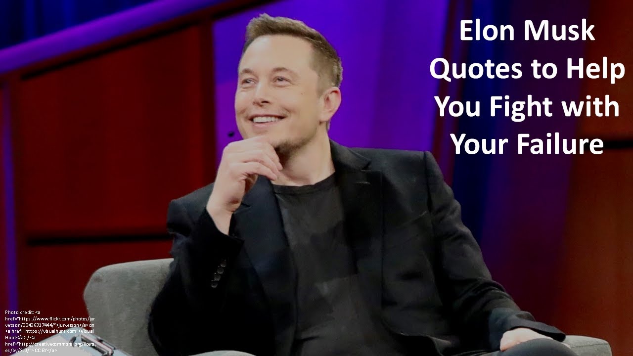 Elon Musk Quotes to Help You Fight with Your Failure - YouTube