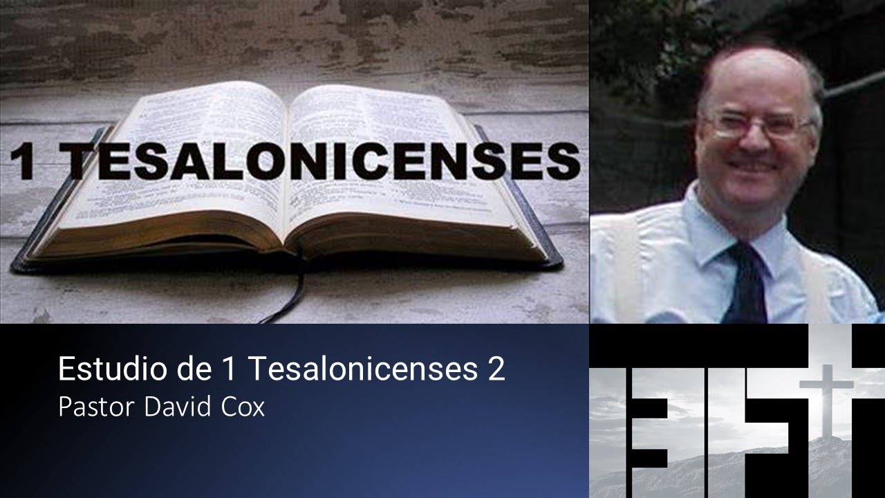 Estudio de 1 Tesalonicenses 2 // Pastor David Cox - YouTube