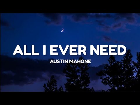Austin Mahone - All I Ever Need (2022) (LYRICS) - YouTube