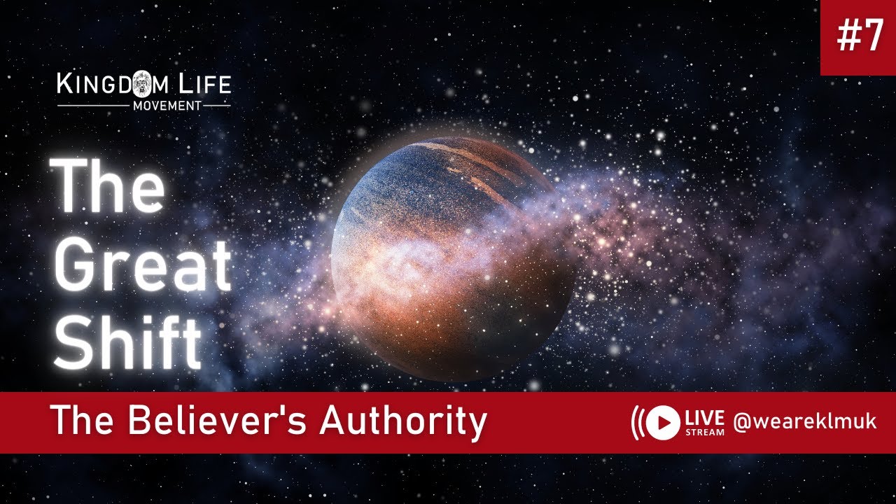 The Great Shift #7: The Believer's Authority - YouTube