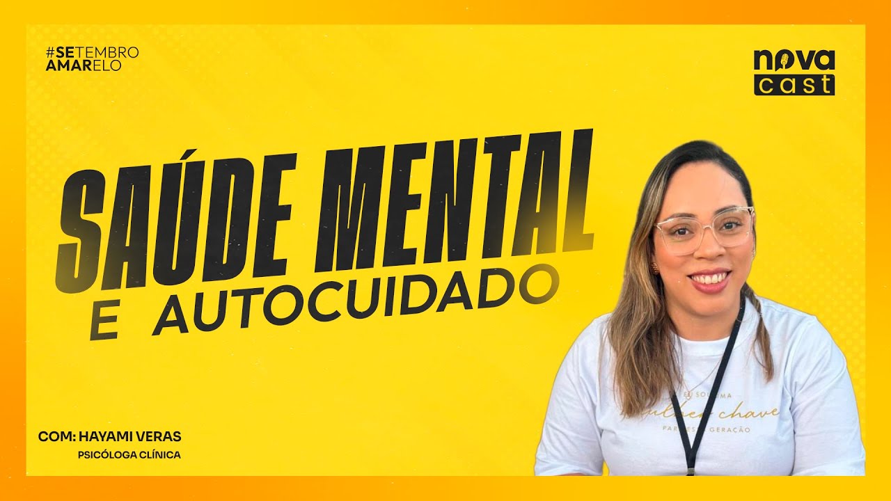 SAÚDE MENTAL E AUTOCUIDADO - NOVA CAST - AO VIVO - #20 - YouTube