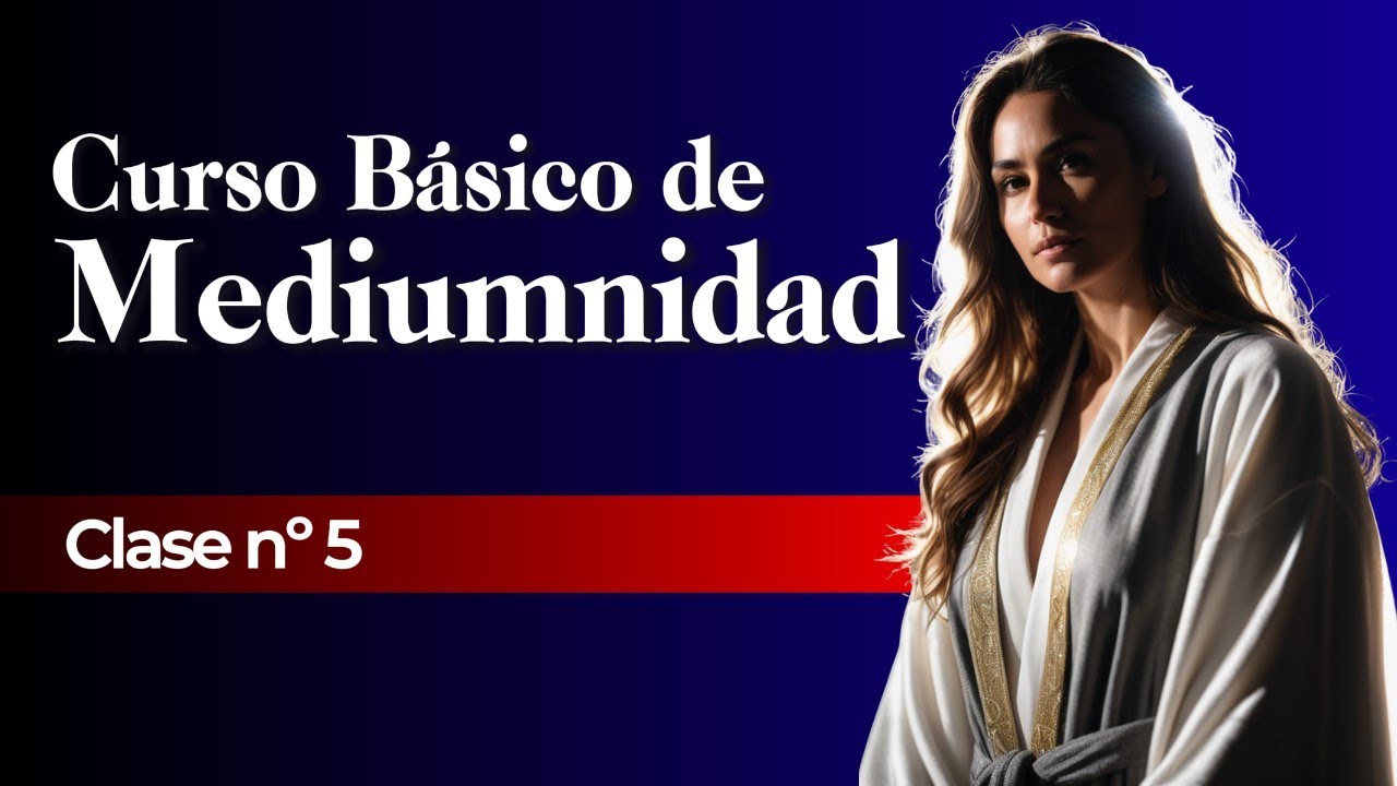 Curso Básico de Mediumnidad Clase 5 - YouTube