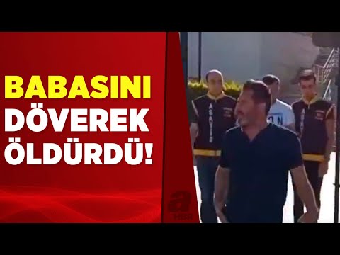 'Düştü' dediği babasını döverek öldürdüğü ortaya çıktı! | A Haber
