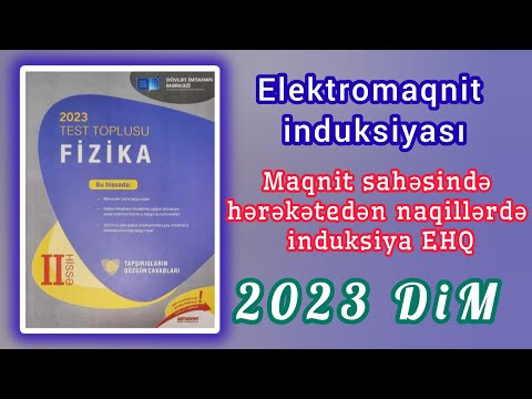 Maqnit sahəsində hərəkət edən naqillərdə induksiya EHQ. (DİM2023 fizika)