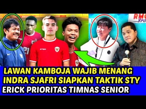 STY BOCORKAN TAKTIK KE INDRA SJAFRI YANG WAJIB MEMANG VS KAMBOJ • ERICK PRIORITAS TIMNAS SENIOR ...