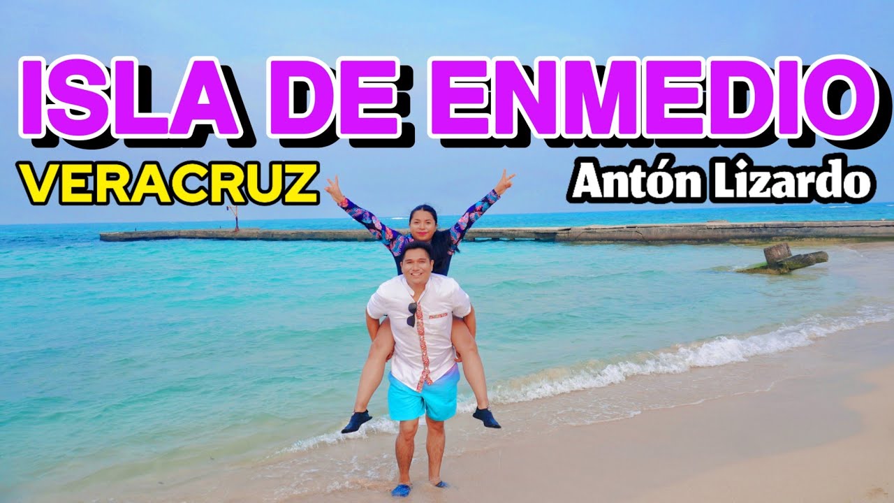 ISLA DE ENMEDIO 🔴UN IMPERDIBLE DE VERACRUZ por sus AGUAS CRISTALINAS ...