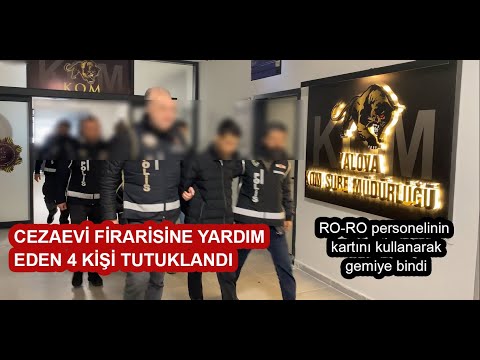 CEZAEVİ FİRARİSİNE YARDIM EDEN 4 KİŞİ TUTUKLANDI