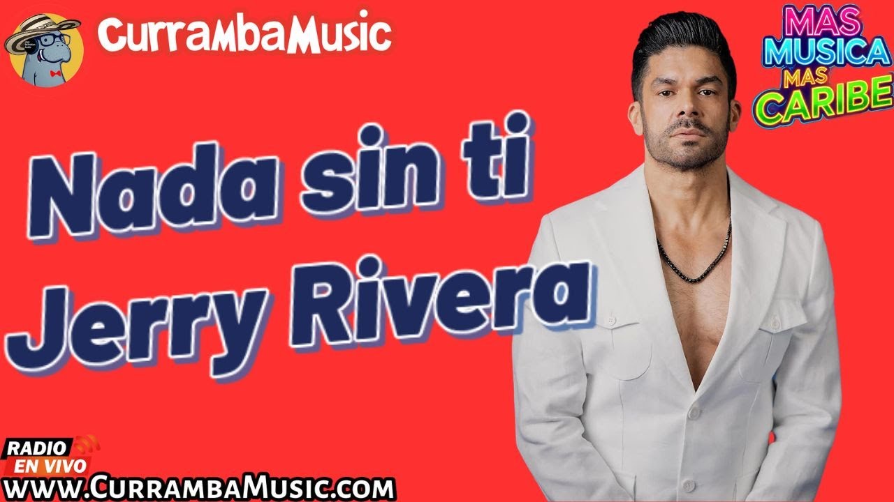 Nada sin ti, Jerry Rivera, Salsa Romantica #Currambamusic - YouTube