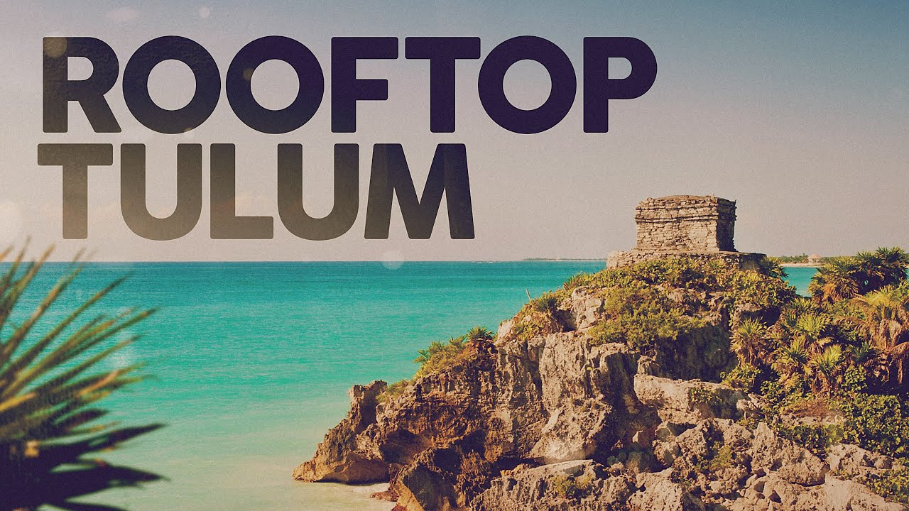 ROOFTOP TULUM 🏝️ Summer Mix - Best Of Remixes DEEP HOUSE - YouTube