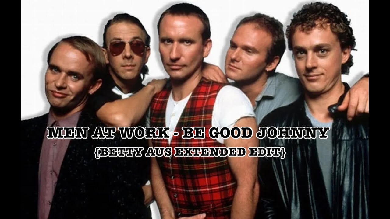 Men At Work - Be Good Johnny (Betty Aus Extended Edit) - YouTube