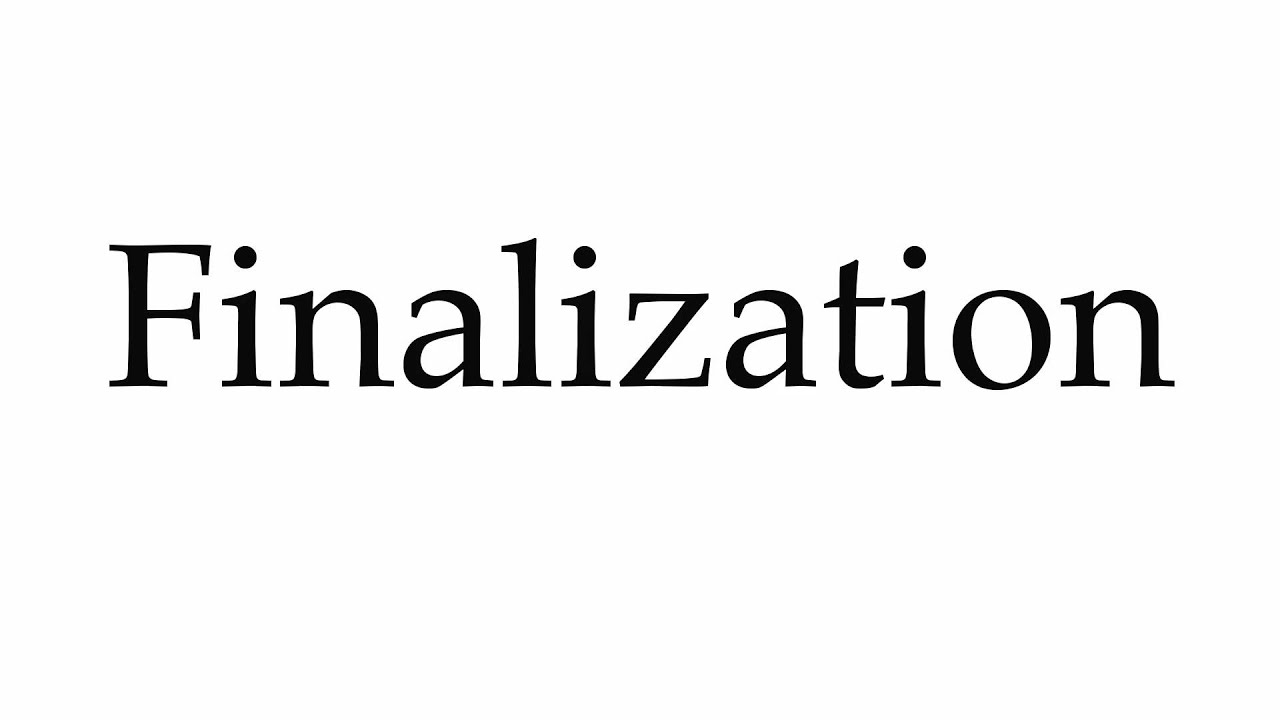How to Pronounce Finalization - YouTube