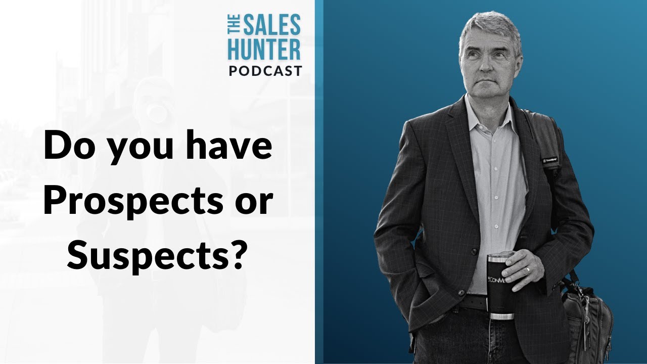 Episodes #71 | Do You Have Prospects or Suspects? - YouTube