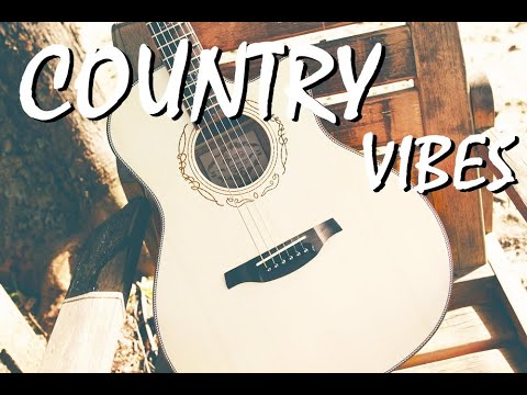 Country Music and Folk Music Country Vibes Good Vibes Good Chill - YouTube