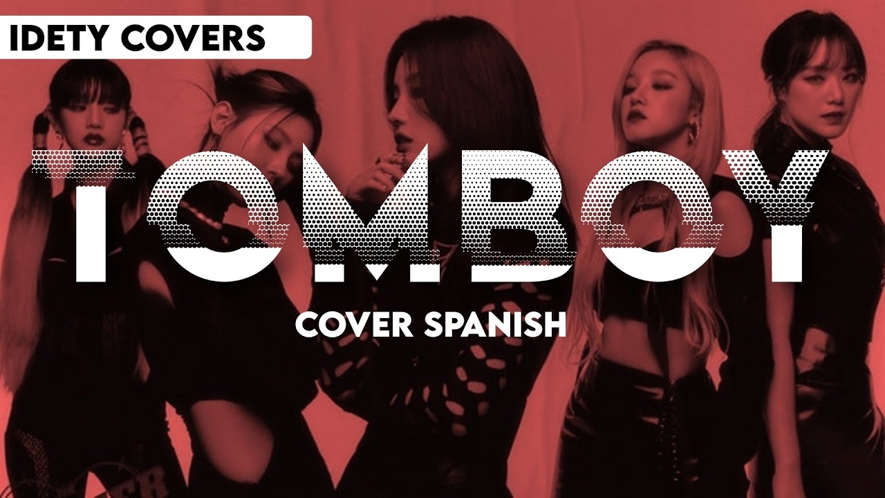 TOMBOY (G)-IDLE COVER ESPAÑOL | IDETY COVERS - YouTube