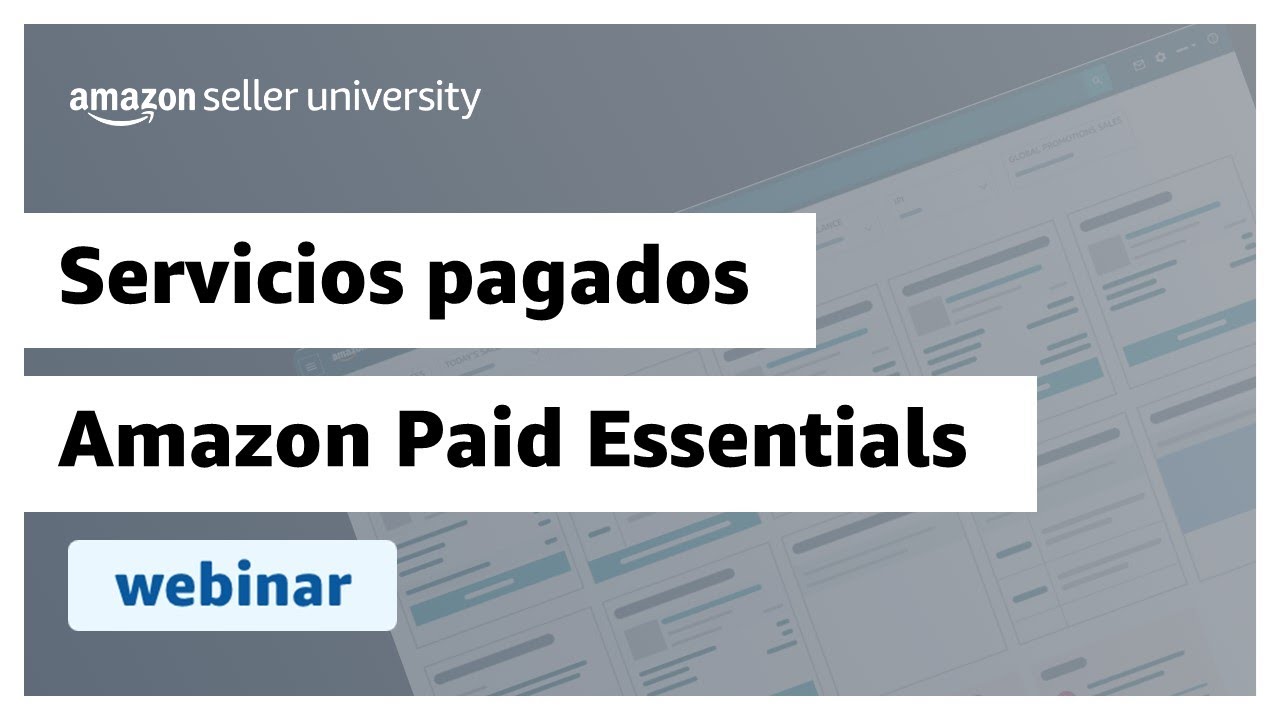 Servicios pagados de Amazon Paid Essentials | Amazon Seller University ...