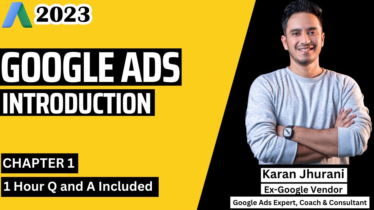 Google Ads Introduction For Beginners - 2023 | Learn Basics From Ex-Google Vendor | Karan ...
