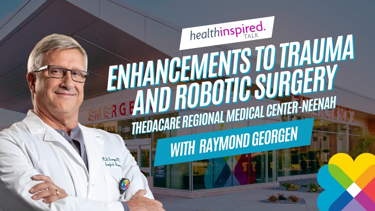Enhancements to Trauma and Robotic Surgery at ThedaCare Regional ...