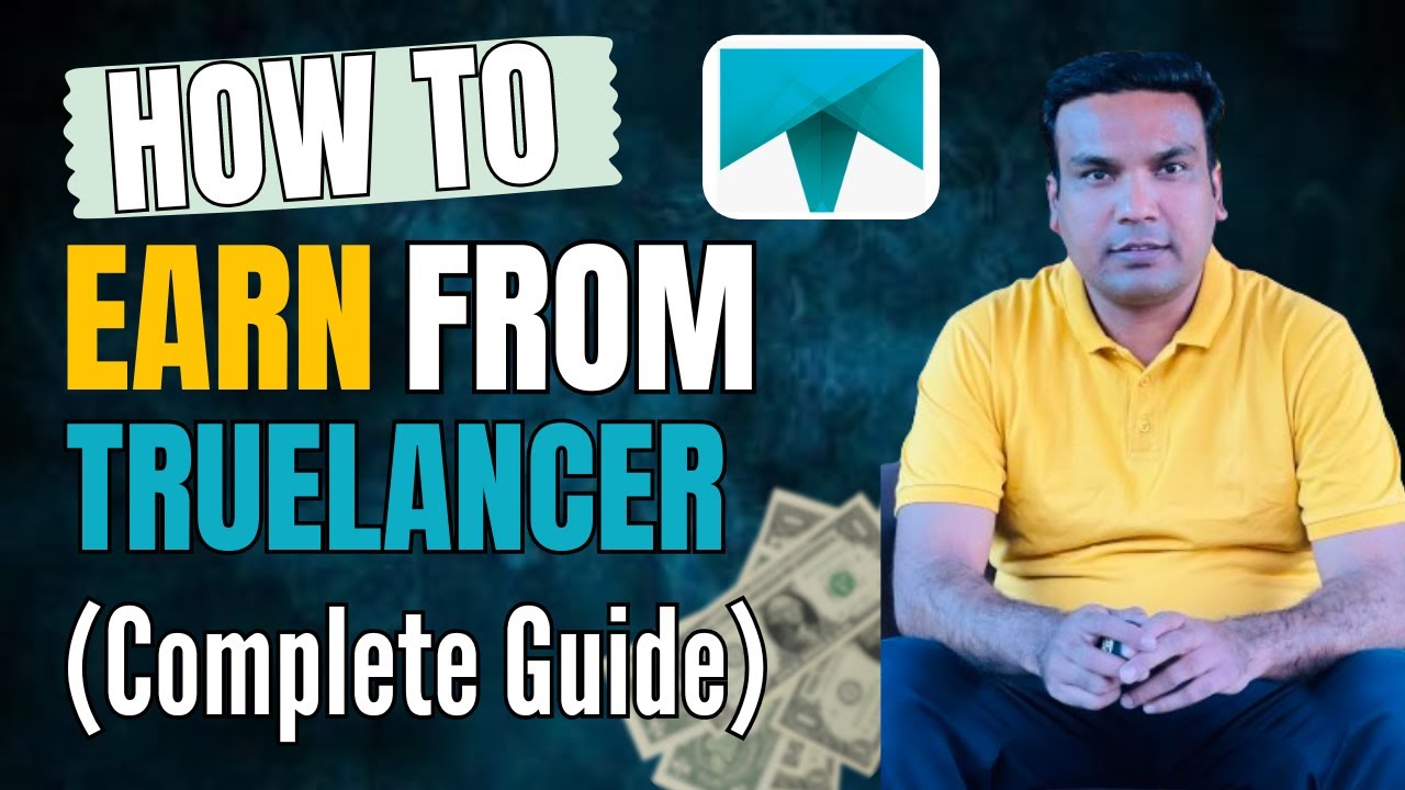 How To Earn From Truelancer | Truelancer For Beginners | Complete Guide ...